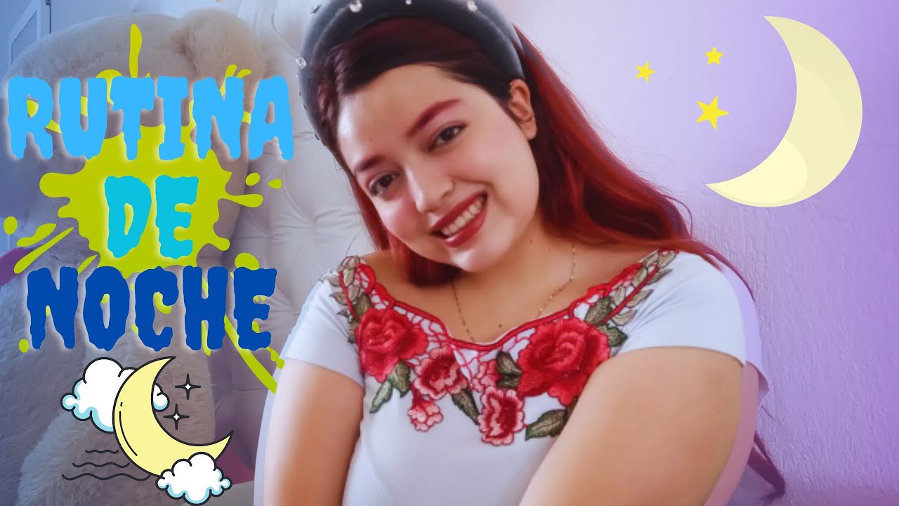 LES MUESTRO MI RUTINA DE NOCHE - YouTube