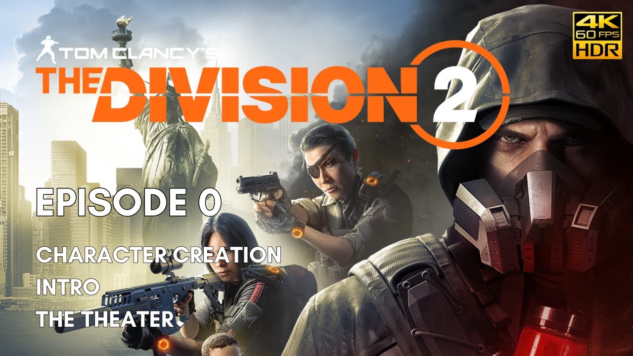 [0] - Tom Clancy’s The Division 2™ - Episode 0 - Character Creation ...