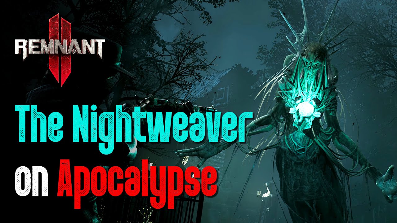 Remnant 2 - Apocalypse Bosses - Part 1 - The Nightweaver - With ...
