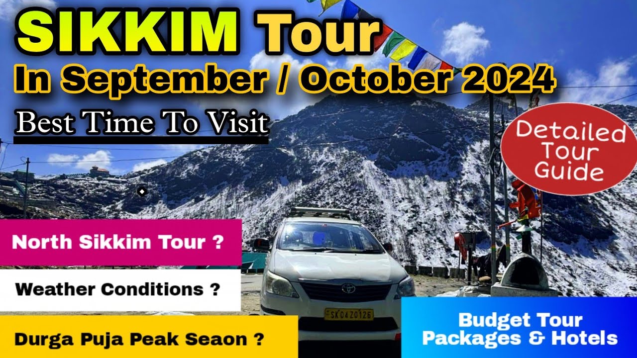 Sikkim Tour in September / October 2024 | Best Time To Visit Sikkim ...