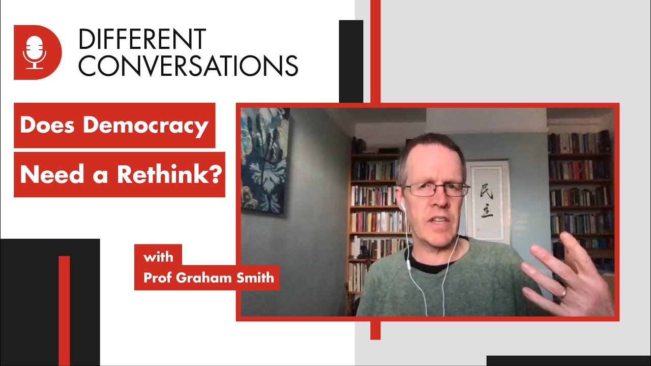 Prof Graham Smith on Democracy | Different Conversations 001 ...