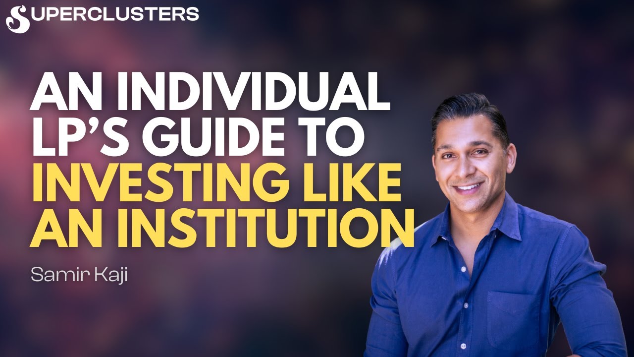 An Individual LP's Guide to Investing Like an Institution | Samir Kaji ...