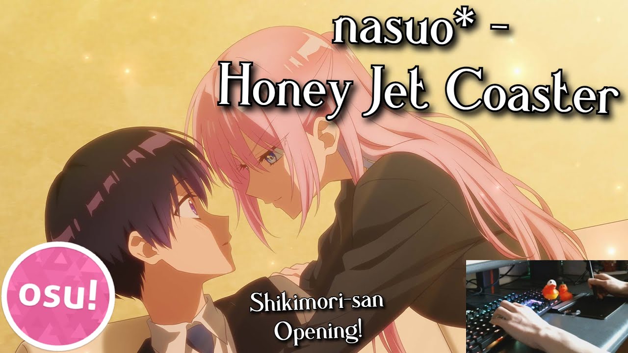 (osu!) nasuo* - Honey Jet Coaster (TV Size) | Shikimori's Not Just a ...
