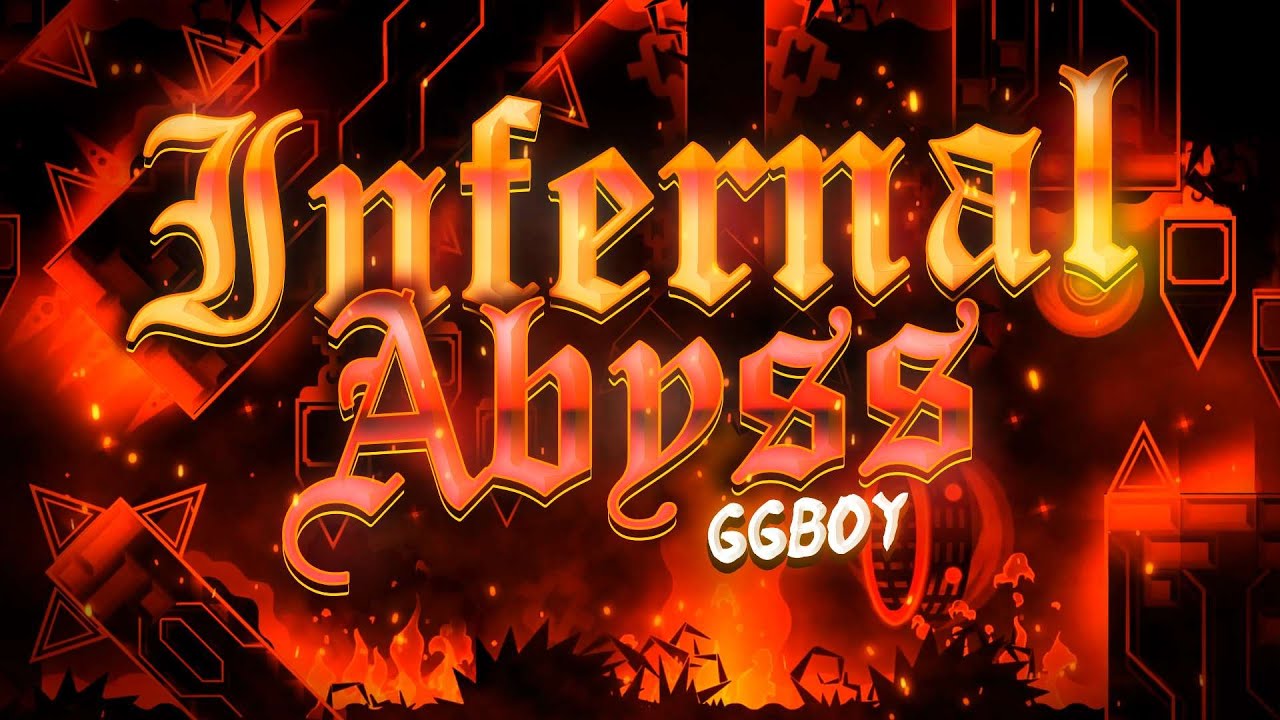 INFERNAL ABYSS 100% (EXTREME DEMON) By Ggboy | Geometry Dash - YouTube