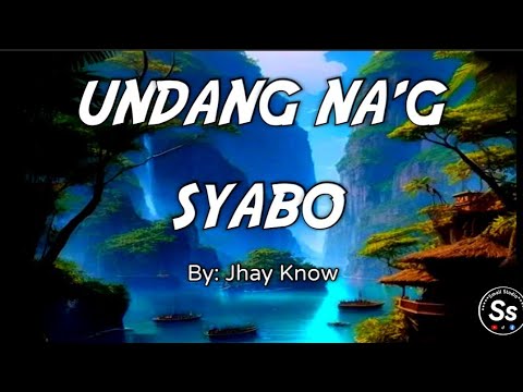 UNDANG NA'G SYABO / By: Jhay Know / with lyrics - YouTube