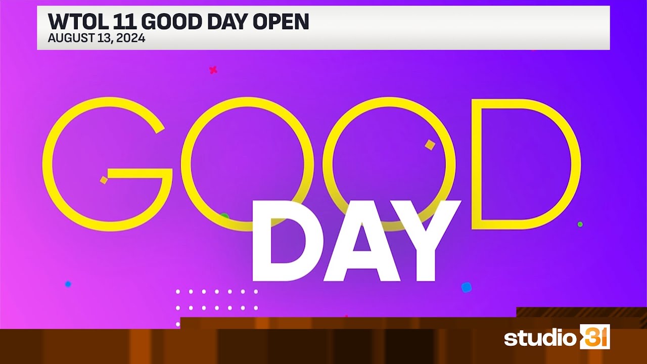 WTOL 11 Good Day Open, 8/13/2024 - YouTube