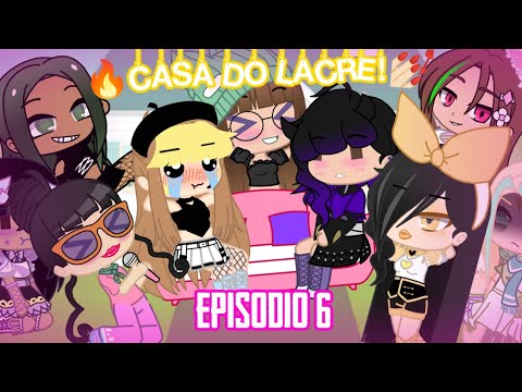 (+10)•😲CASA DO LACRE!❤️‍🔥•(Tp1-Ep6~#6)•🔥💅🏻