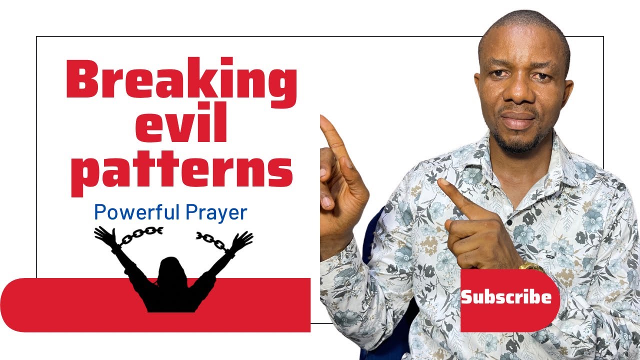 Breaking Evil Patterns: Powerful Prayer - YouTube