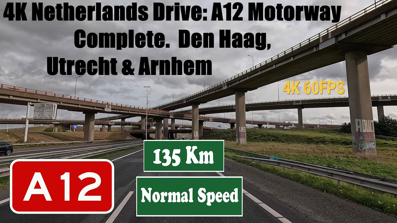 4K Netherlands Drive: A12 Motorway Complete. Den Haag, Utrecht & Arnhem ...
