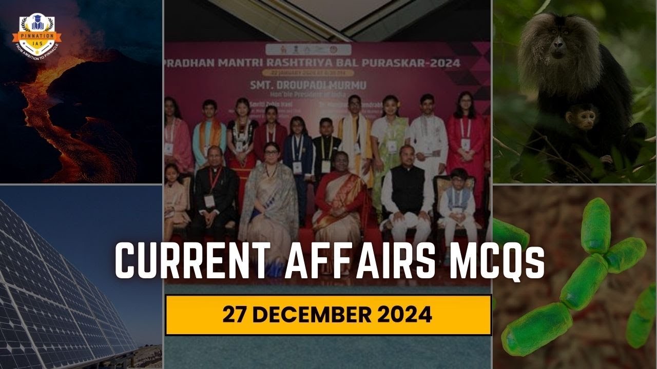 27 December Current Affairs 2024 | Current Affairs MCQ | Current Affairs Today | Pinnation IAS ...