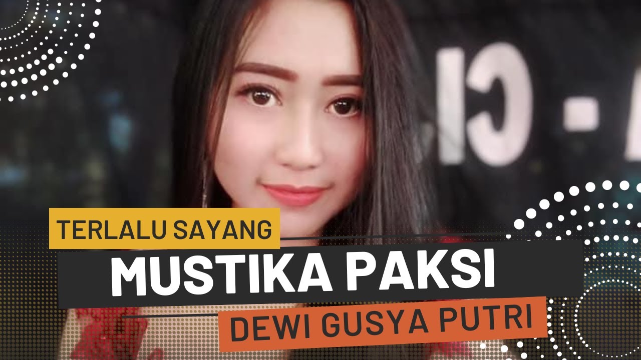 Terlalu Sayang Cover Dewi Gusya Putri (LIVE SHOW Patrol Cibenda Parigi ...