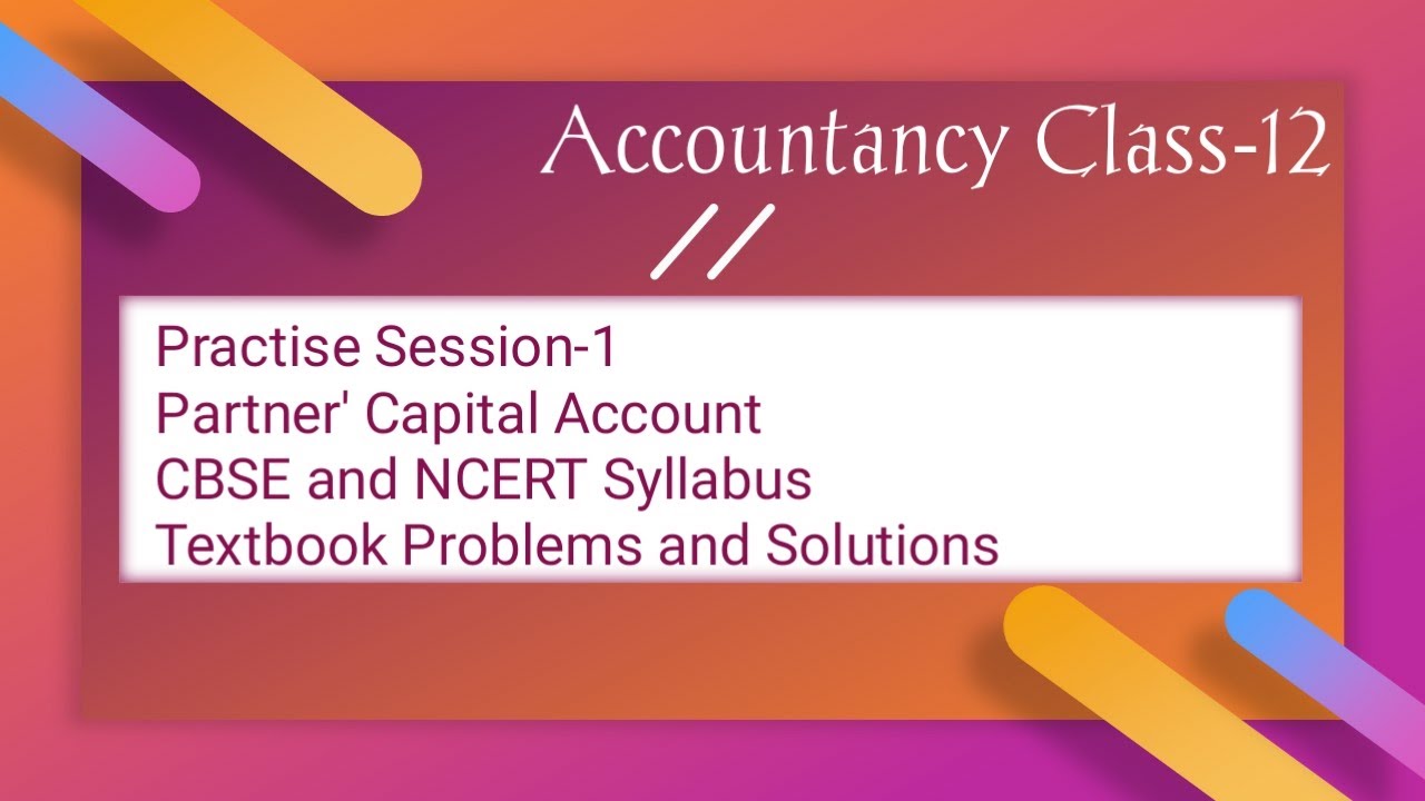 Partner's Capital Account || (Practise Session-1) || Accountancy Class ...