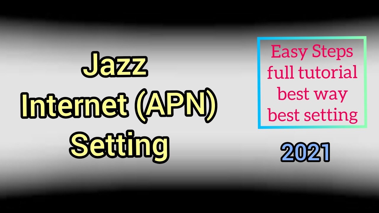 Jazz Internet Setting | APN Setting | 2021 | Third B - YouTube