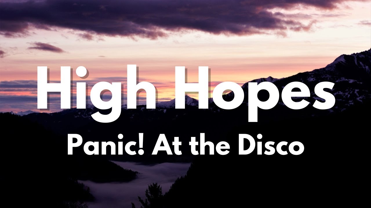 High Hopes - Panic! At the Disco (Lyrics) - YouTube
