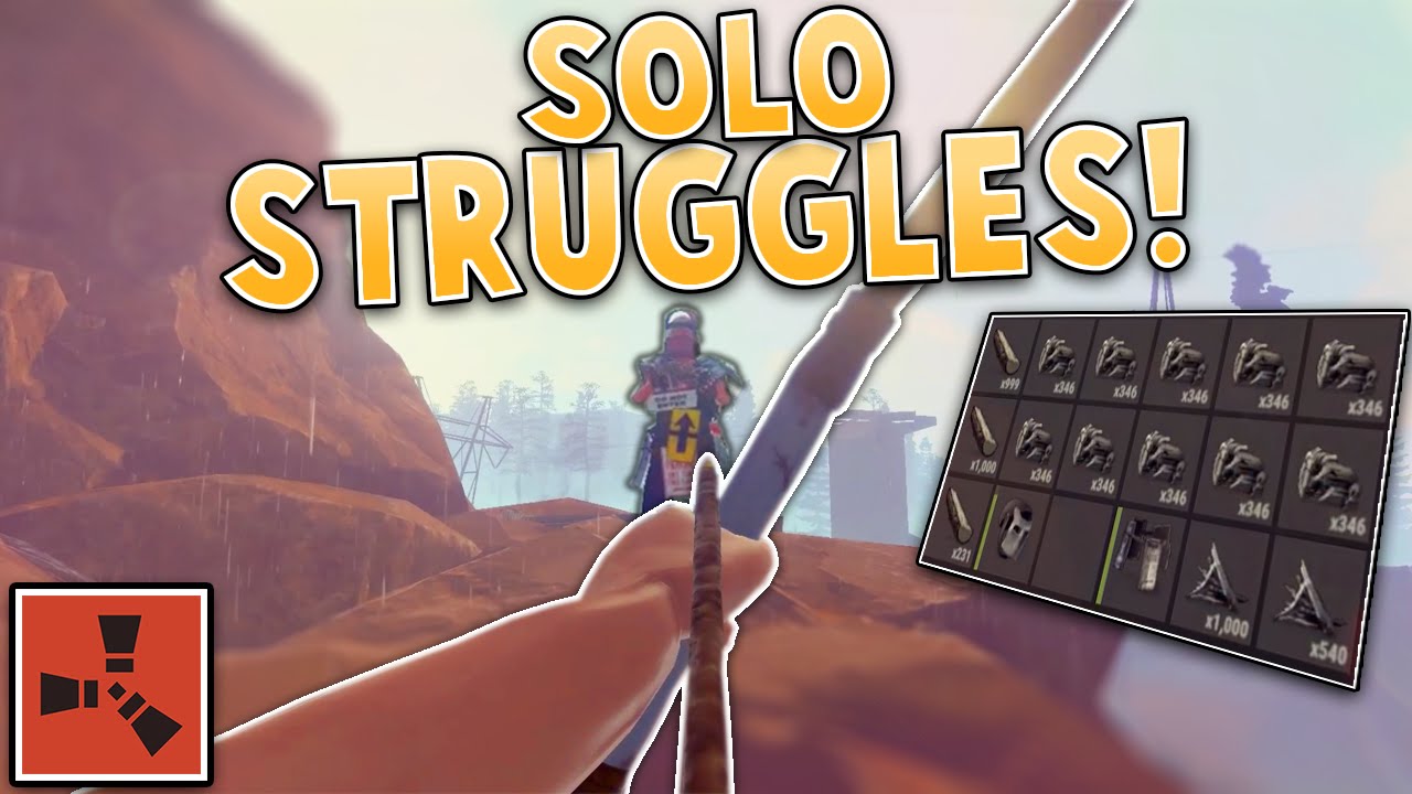 SOLO STRUGGLES! | Rust SOLO Gameplay - YouTube