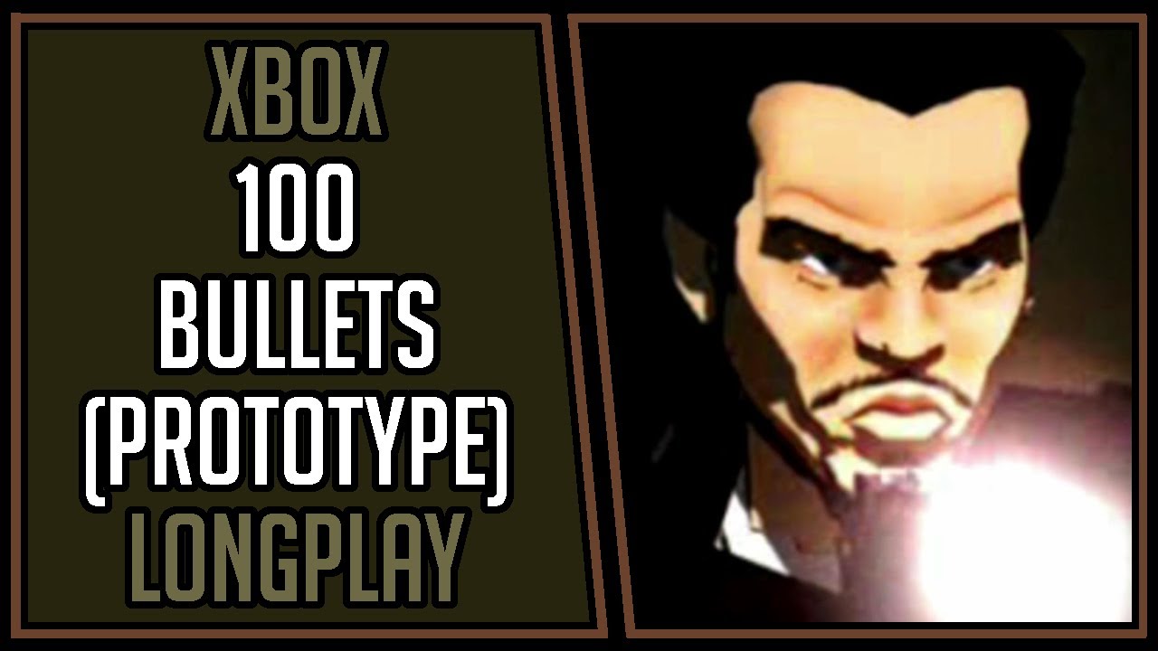 100 Bullets (Prototype) | Xbox | Longplay | Walkthrough #2 [4Kp60 ...