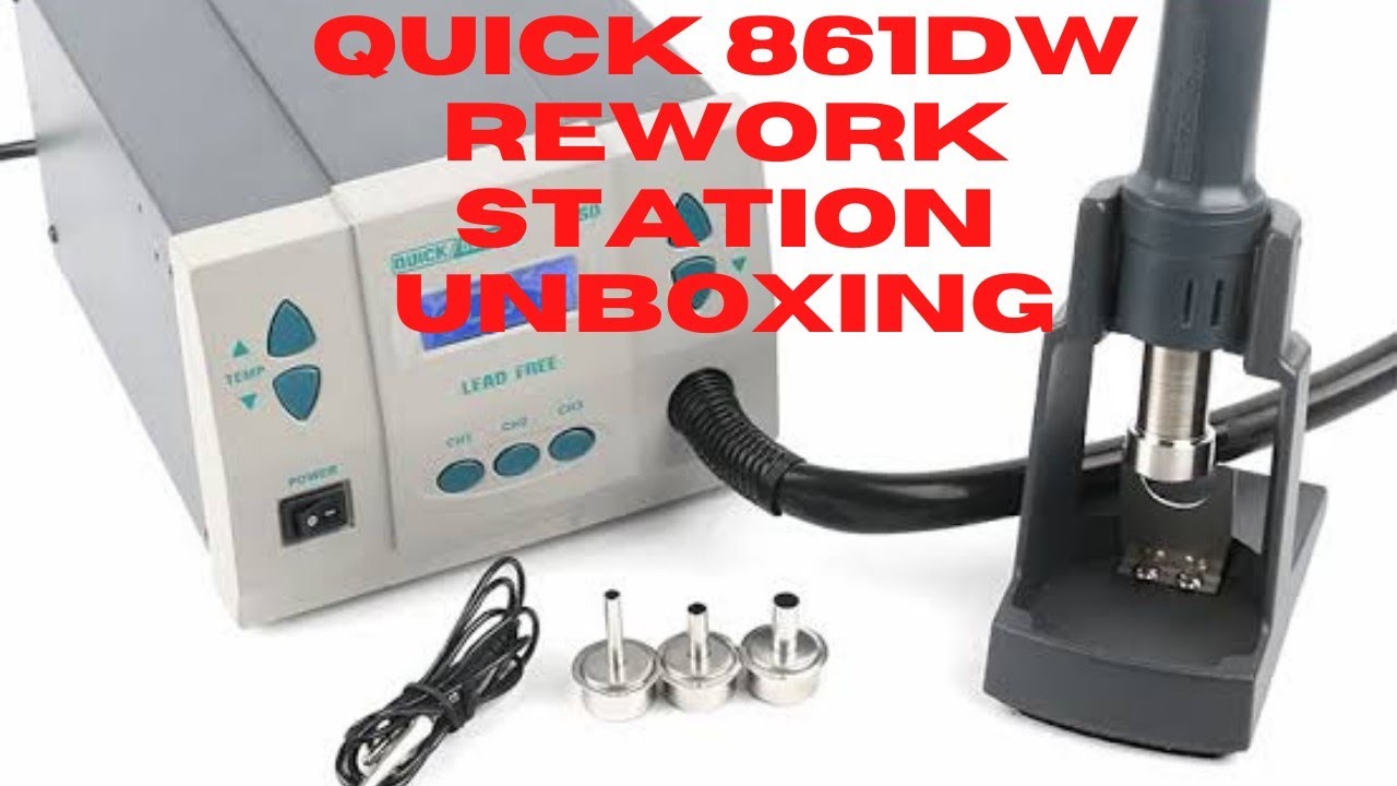 QUICK 861DW SMD Rework station UNBOXING - YouTube
