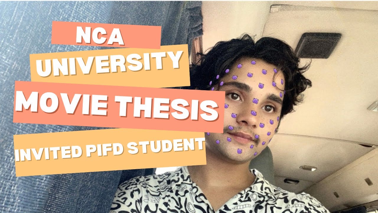 NCA university/Final movies thesis + seminar / invited pifd university ...
