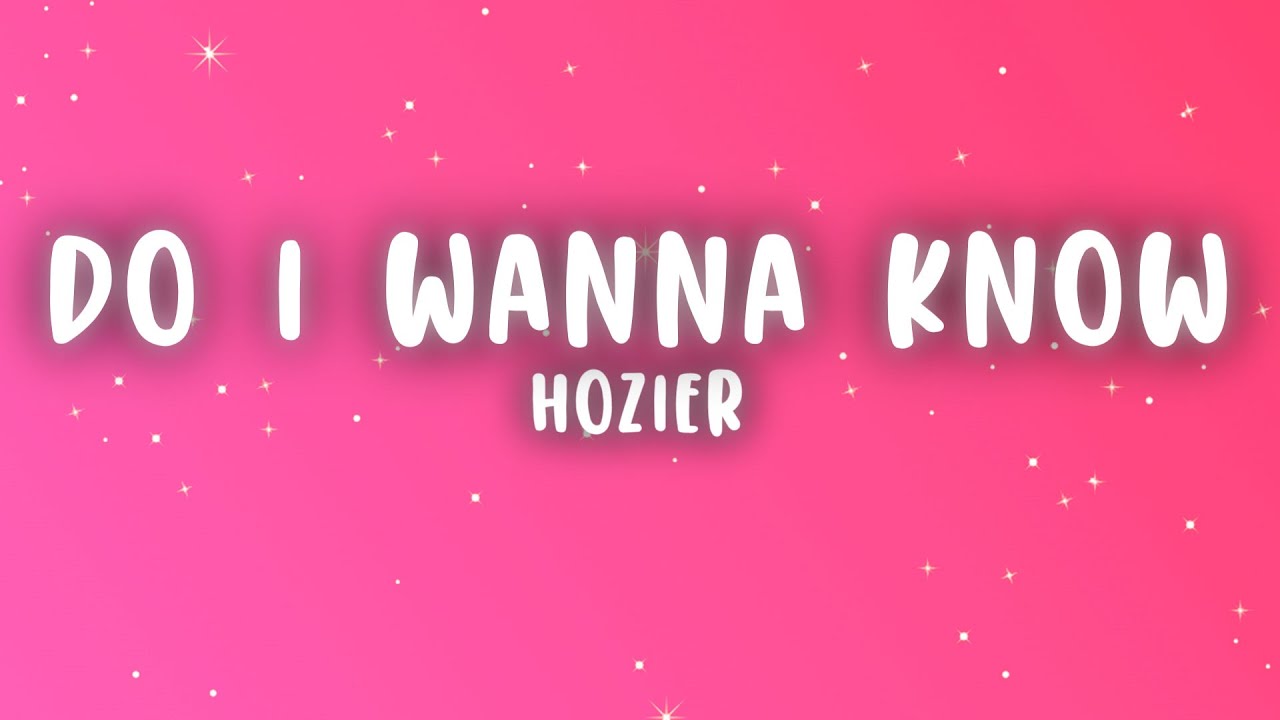Hozier - Do I Wanna Know (Lyrics) - YouTube