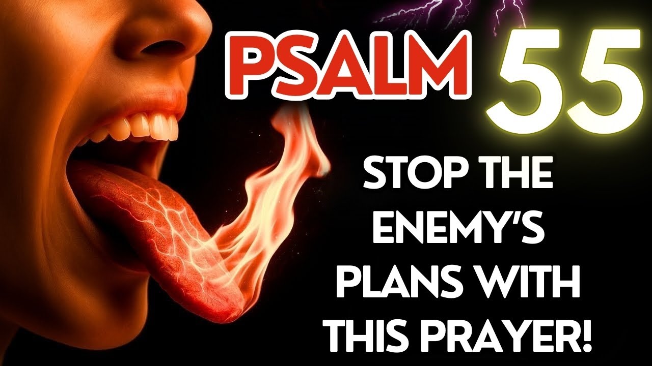 POWERFUL PSALM 55 PRAYER TO BREAK CURSES, DESTROY TRAITORS AND PROTECT ...