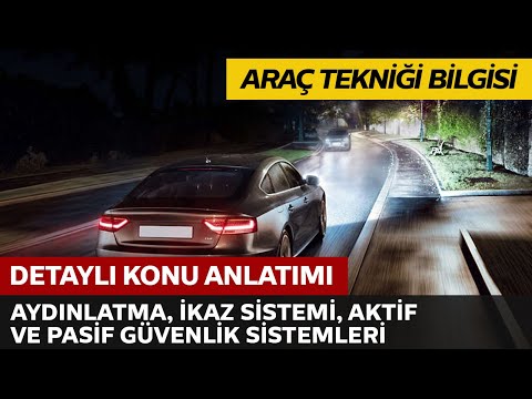 Araç Tekniği ve Motor Bilgisi / Aydınlatma, İkaz Sistemi, Aktif ve Pasif Güvenlik Sistemleri