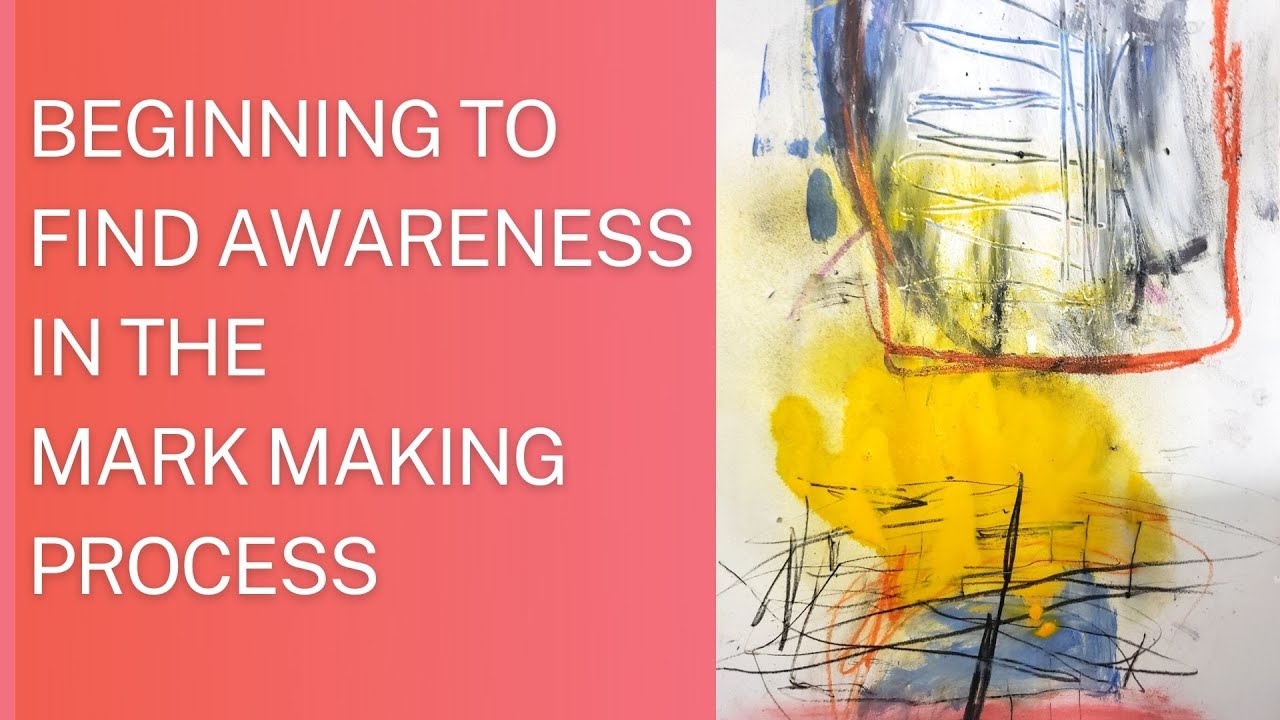 Beginning To Find Awareness In The Mark Making Process - YouTube