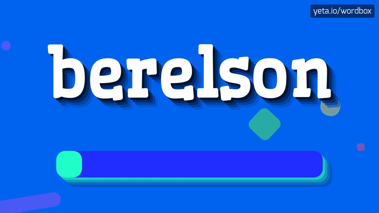 BERELSON - HOW TO PRONOUNCE IT!? - YouTube
