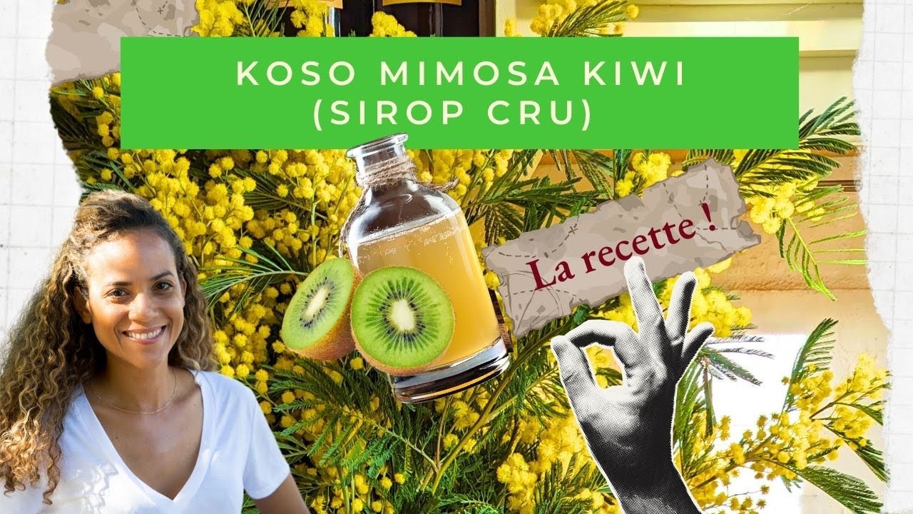 recette koso mimosa kiwi recette | sirop cru de fleur et fruits pour l ...