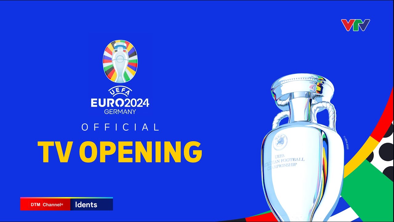 (VTV - Vietnam) | UEFA EURO 2024 - Official TV Opening (2nd Version ...
