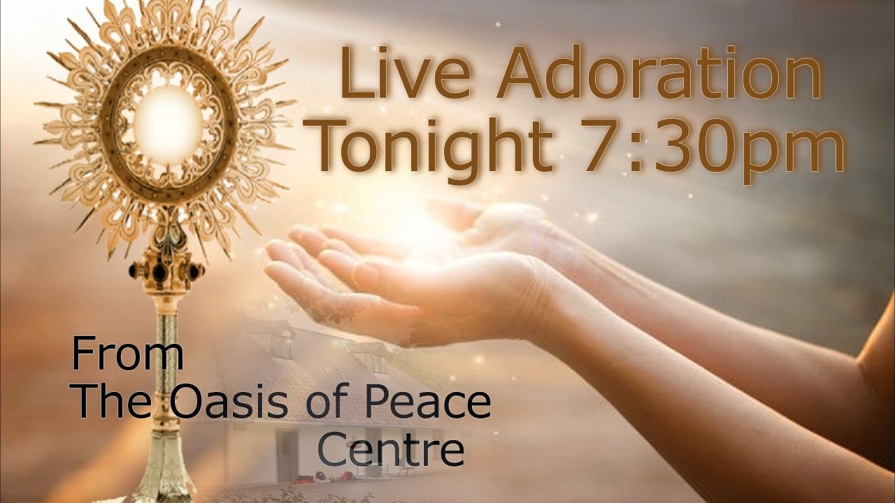 Live Adoration, Monday Night 7:30pm - YouTube
