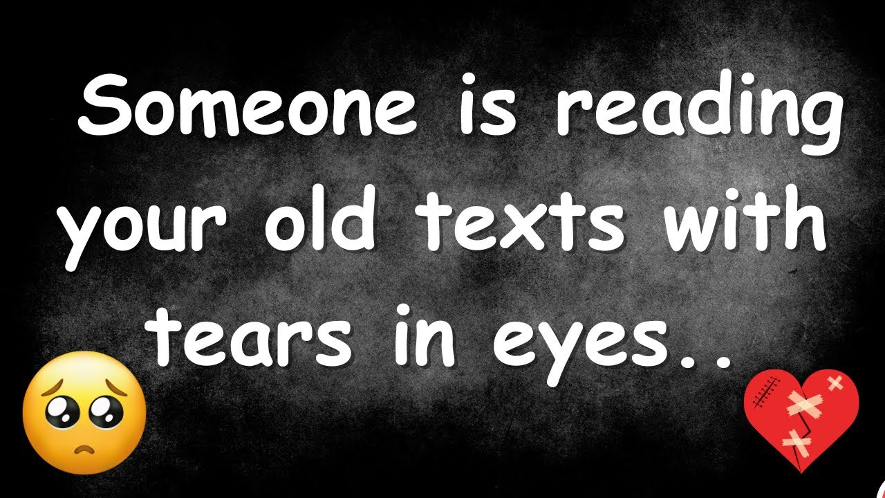 Someone is reading your old texts with tears in eyes..,| Love Facts ...