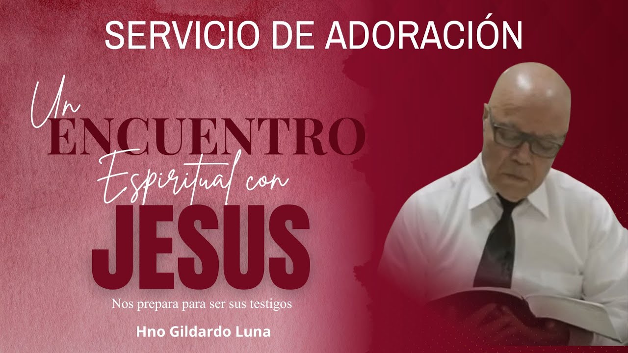 Un Encuentro Espiritual Con Jesús - Hno Gildardo Luna - 28/09/2025 ...