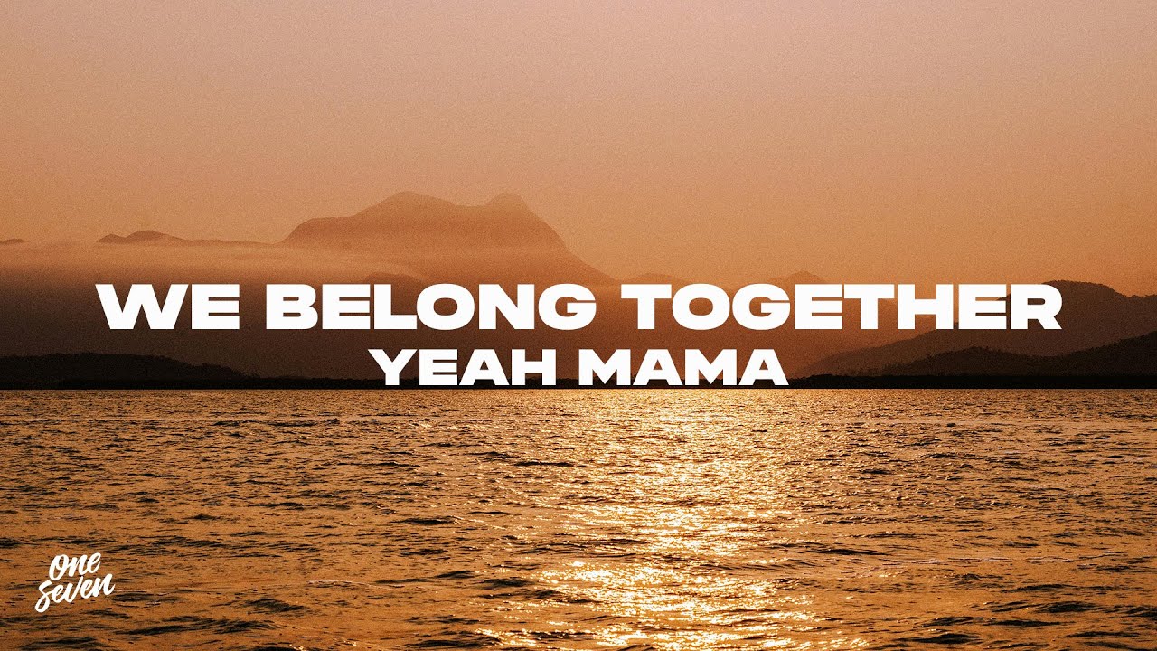 Yeah Mama - We Belong Together - YouTube