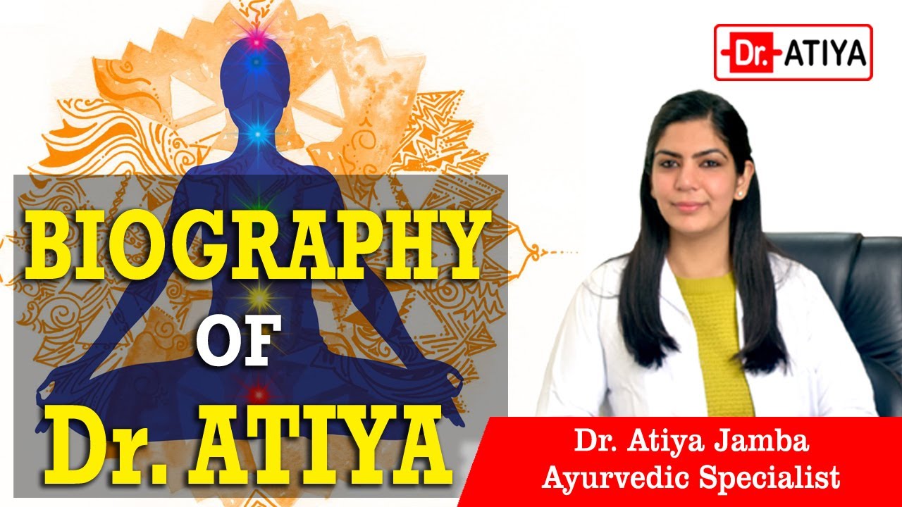 Biography of Dr. Atiya Jamba B.A.M.S., M.D. (KCILLP) (Ayurvedic ...