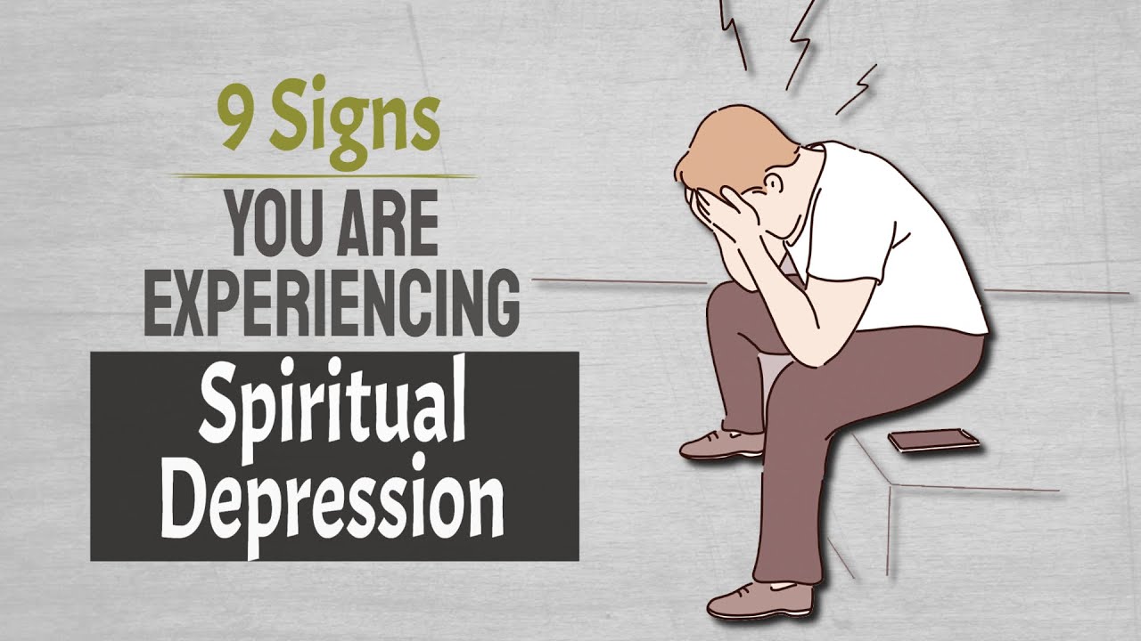 9 Unmistakable Signs You Are Experiencing Spiritual Depression - YouTube