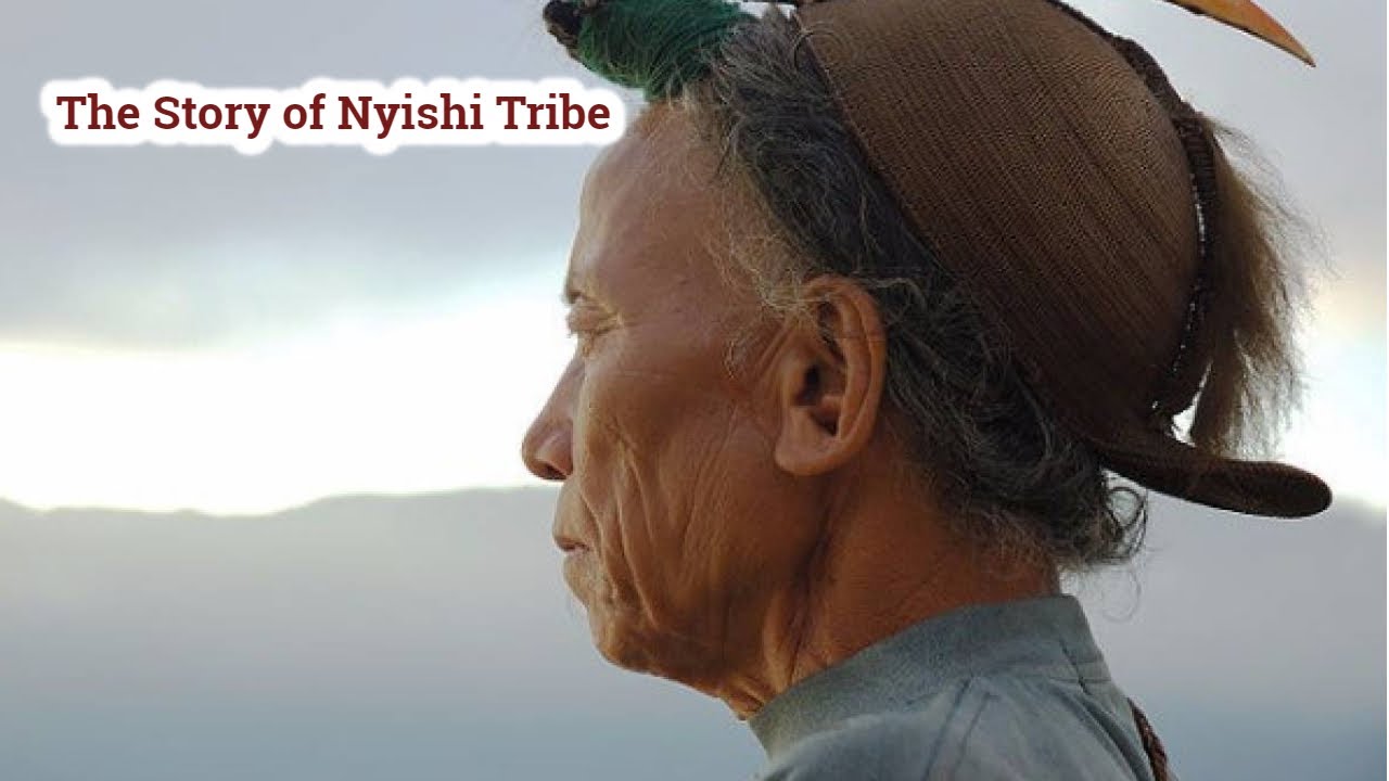 The Story of Nyishi Tribe Arunachal Pradesh - YouTube