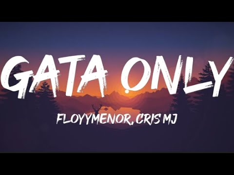 FloyyMenor - GATA ONLY ft. Cris MJ (Letra/Lyrics) - YouTube