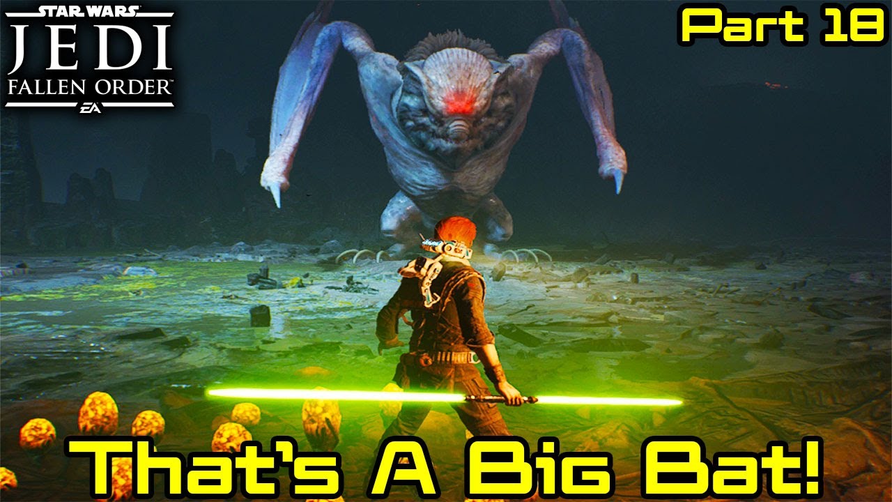 That's A Big Bat - Star Wars Jedi: Fallen Order - Part 18 - YouTube