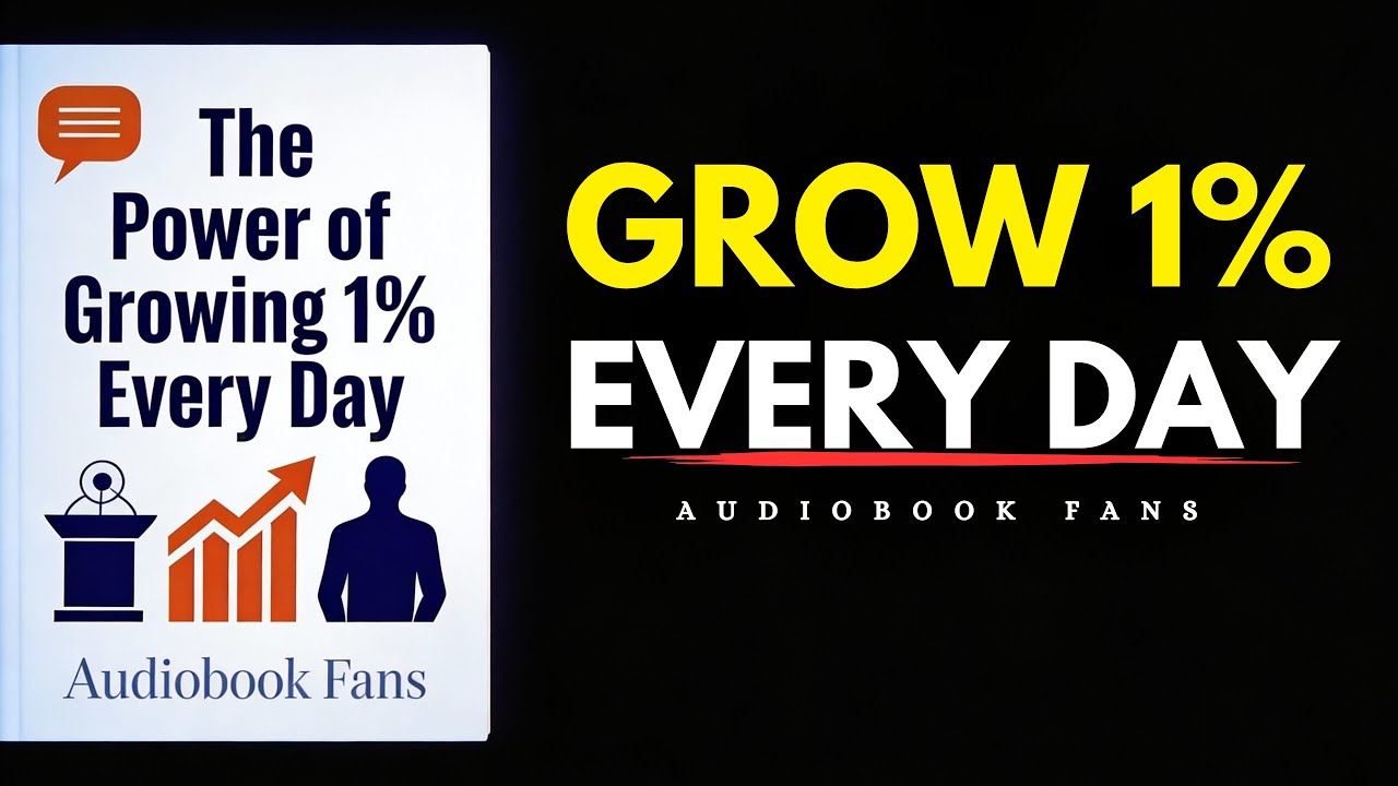 The Power of Growing 1% Every Day | Audiobook - YouTube