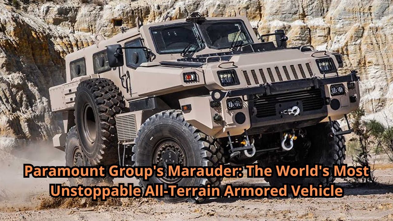 Paramount Group's Marauder The World's Most Unstoppable All Terrain ...