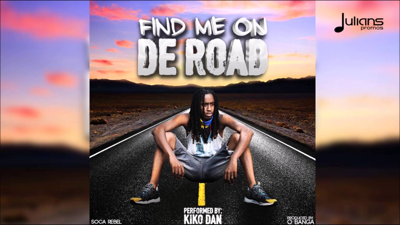 Kiko Dan - Find Me On The Road "2017 Soca" (Trinidad) - YouTube