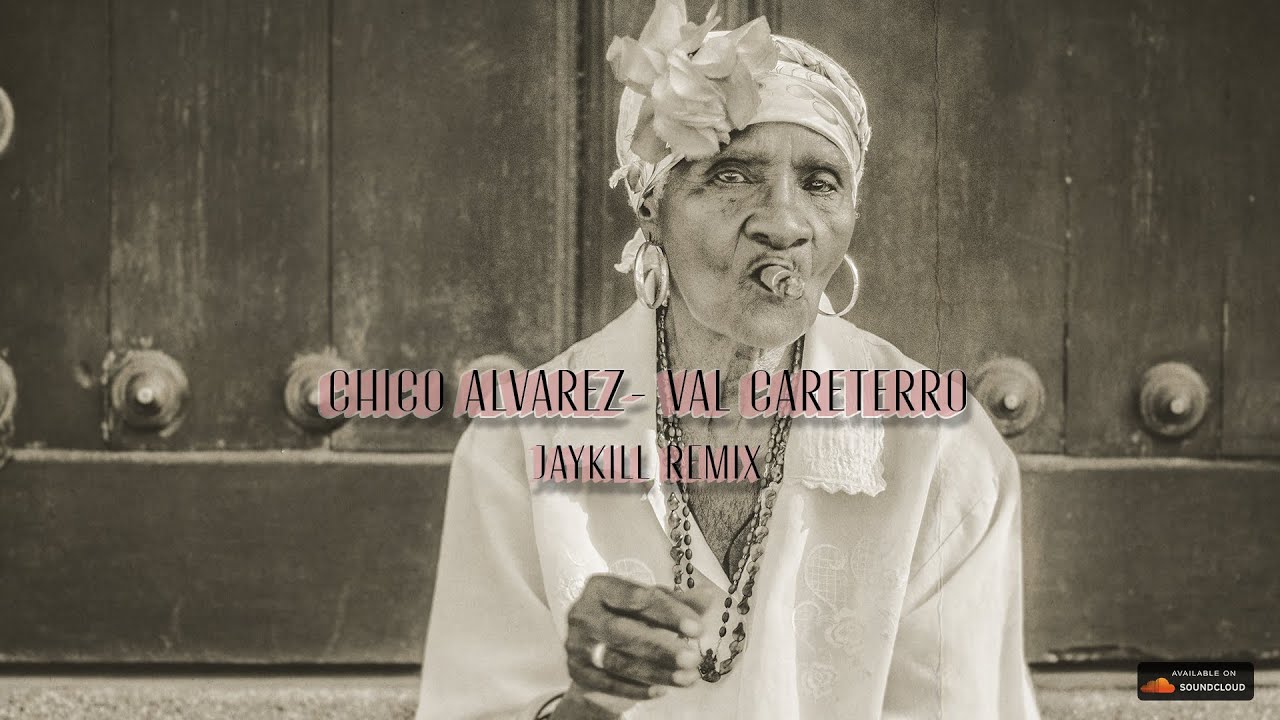 Chico Alvarez - Val' Carretero (Jaykill Remix) - YouTube