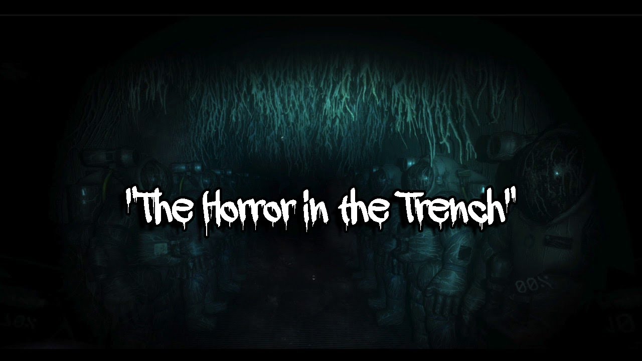 "The Horror in the Trench" Creepypasta - YouTube