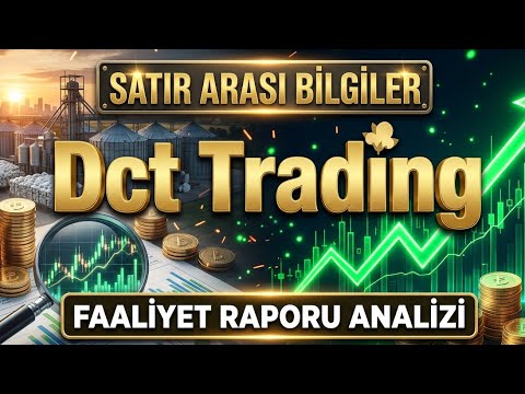 Dct Trading Dış Ticaret (Dcttr) 2025 Faaliyet Raporu Analizi -Fırsat m Risk mi