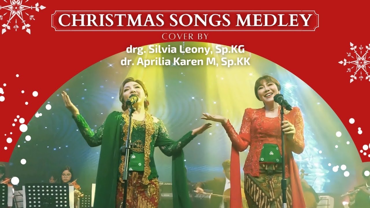 “Christmas Songs Medley” - cover by drg. Silvia Leony, Sp. KG ft. dr ...