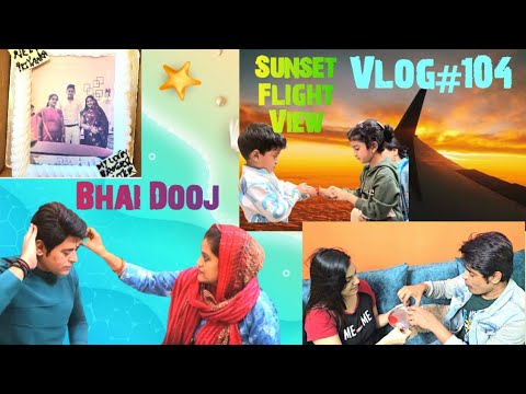 Vlog#104 || Bhai Dooj Celebration🌹 || Sunset View From Flight ️ || Chai ...