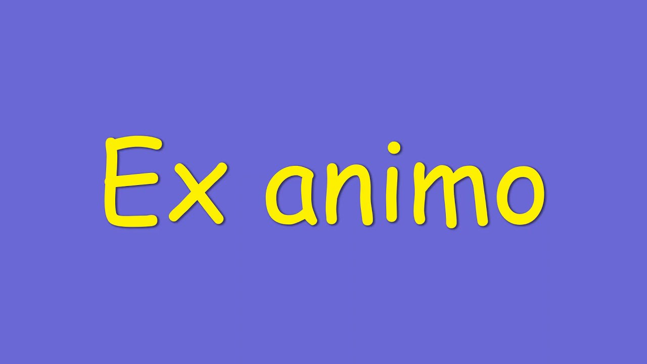 Ex animo meaning - YouTube