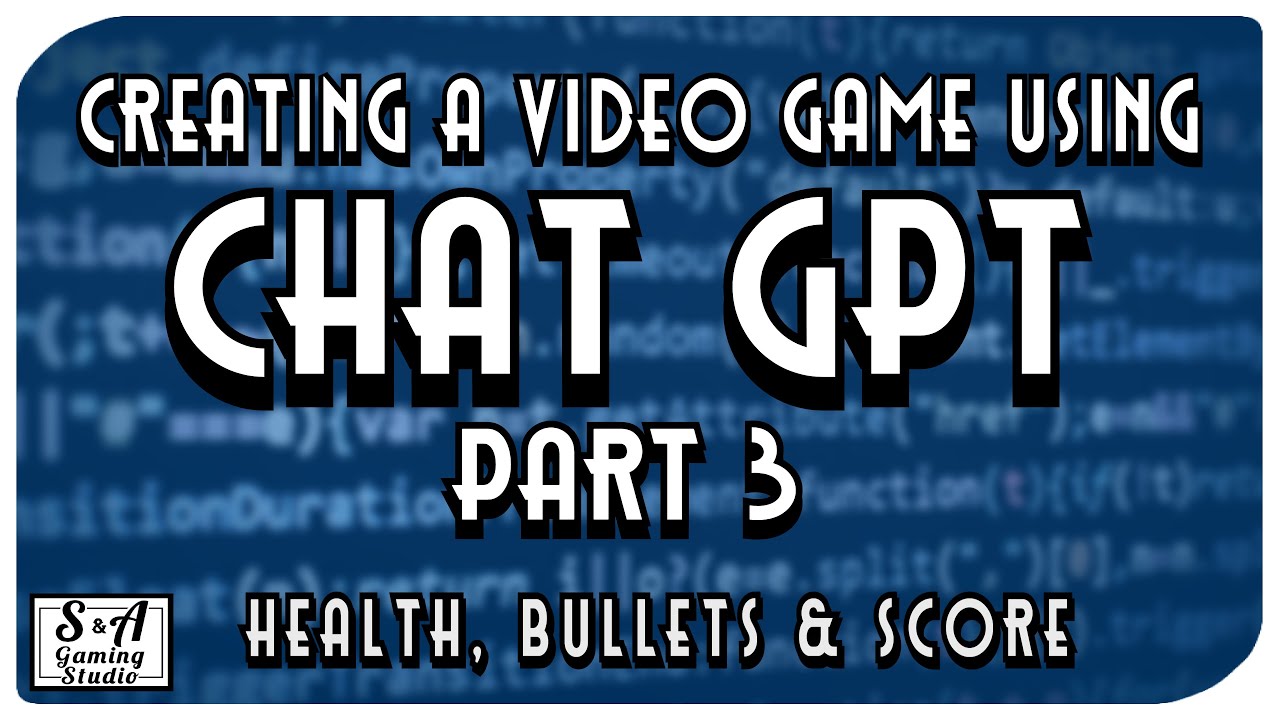 CREATING A VIDEO GAME USING CHAT GPT - PART 3 - YouTube