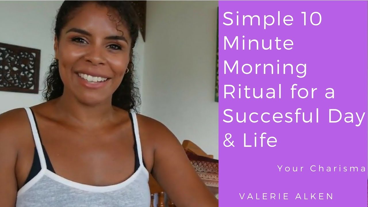 Simple 10 Minute Morning Ritual For A Succesful Day & Life - YouTube