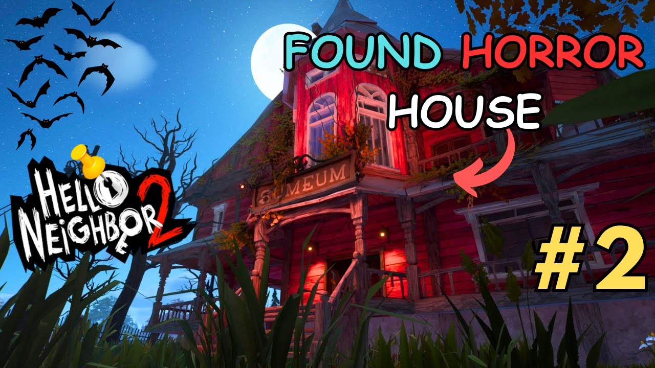 I FOUND A HORROR HOUSE😱😱😱 | HELLO NEIGHBOUR 2 GAMEPLAY #2 - YouTube